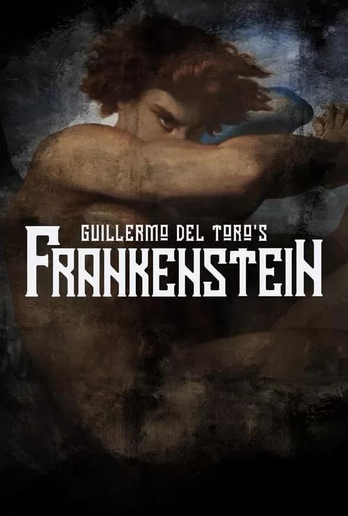 Frankenstein (de Guillermo del Toro) - Film - Superpouvoir.com